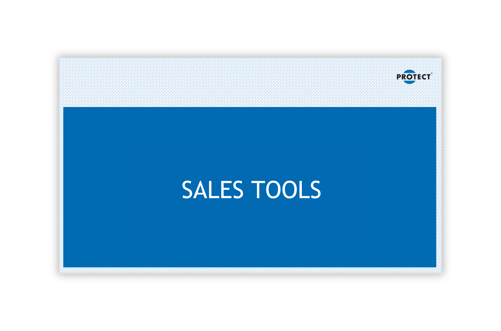 Sales Tools - PROTECT Download Center