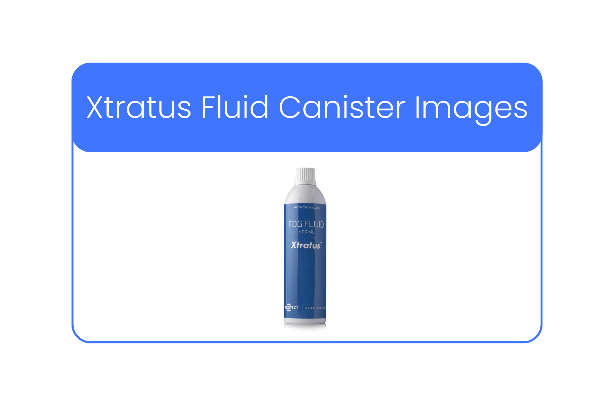 Xtratus Fluid Canister - Images - PROTECT Download Center